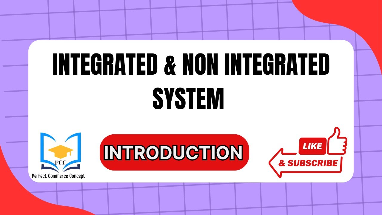 🔵 Integrated System vs Non-Integrated System | Full Explanation ...