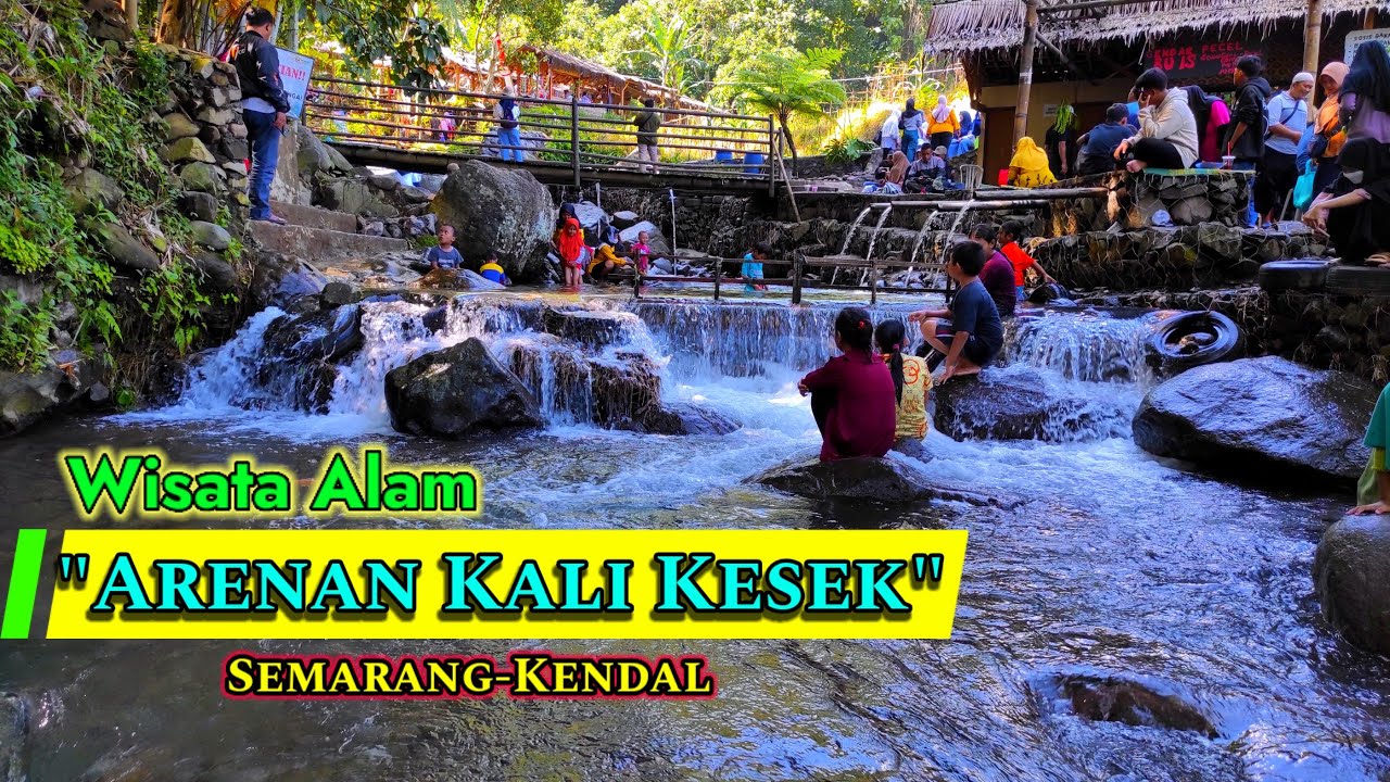 WISATA Air Mengalir "ARENAN KALI KESEK" KAB.KENDAL - YouTube