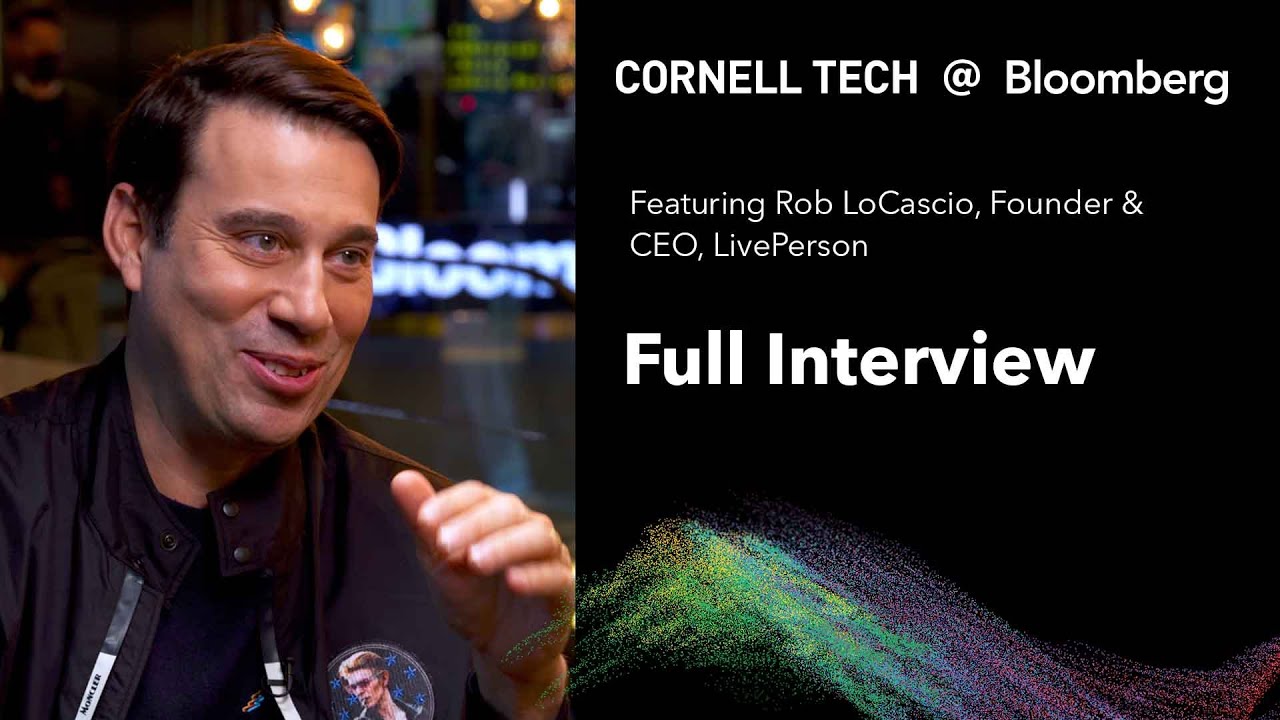 Bloomberg Cornell Tech Series: Rob LoCascio, Founder & CEO, LivePerson ...