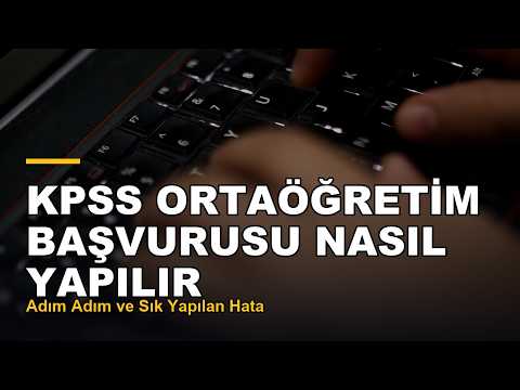 KPSS Ortaöğretim Başvurusu Nasıl Yapılır — Adım Adım ve Sık Yapılan Hata