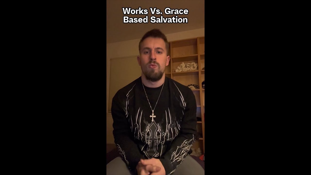 Works Vs Grace Based Salvation - YouTube