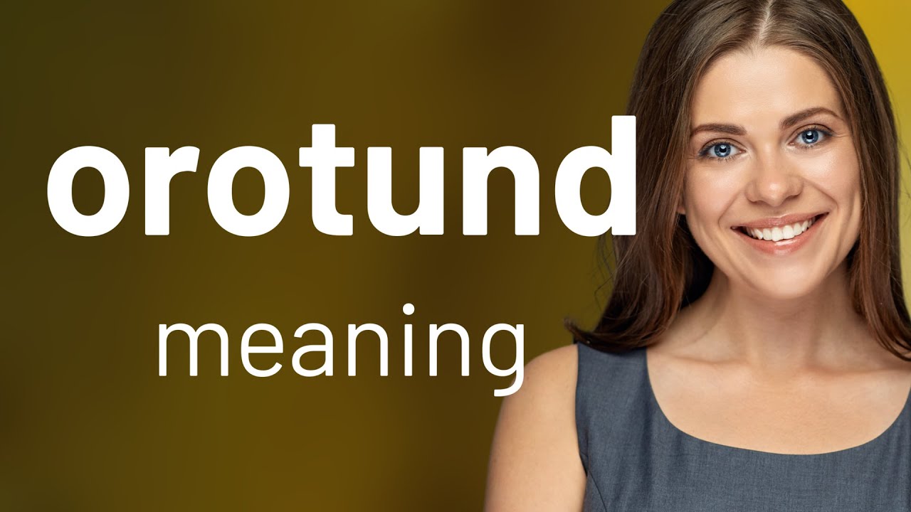 Orotund • definition of OROTUND - YouTube
