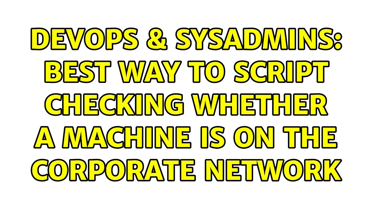 Devops And Sysadmins Best Way To Script Checking Whether A Machine Is On