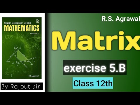 class12th Matrix exercise-5B R.S. Agrawal #maths - YouTube