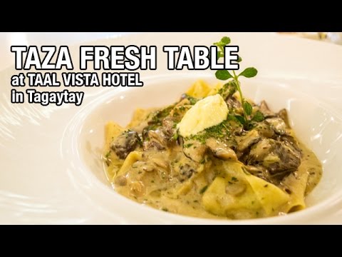 Taza Fresh Table Restaurant at Taal Vista Hotel, Tagaytay City - YouTube