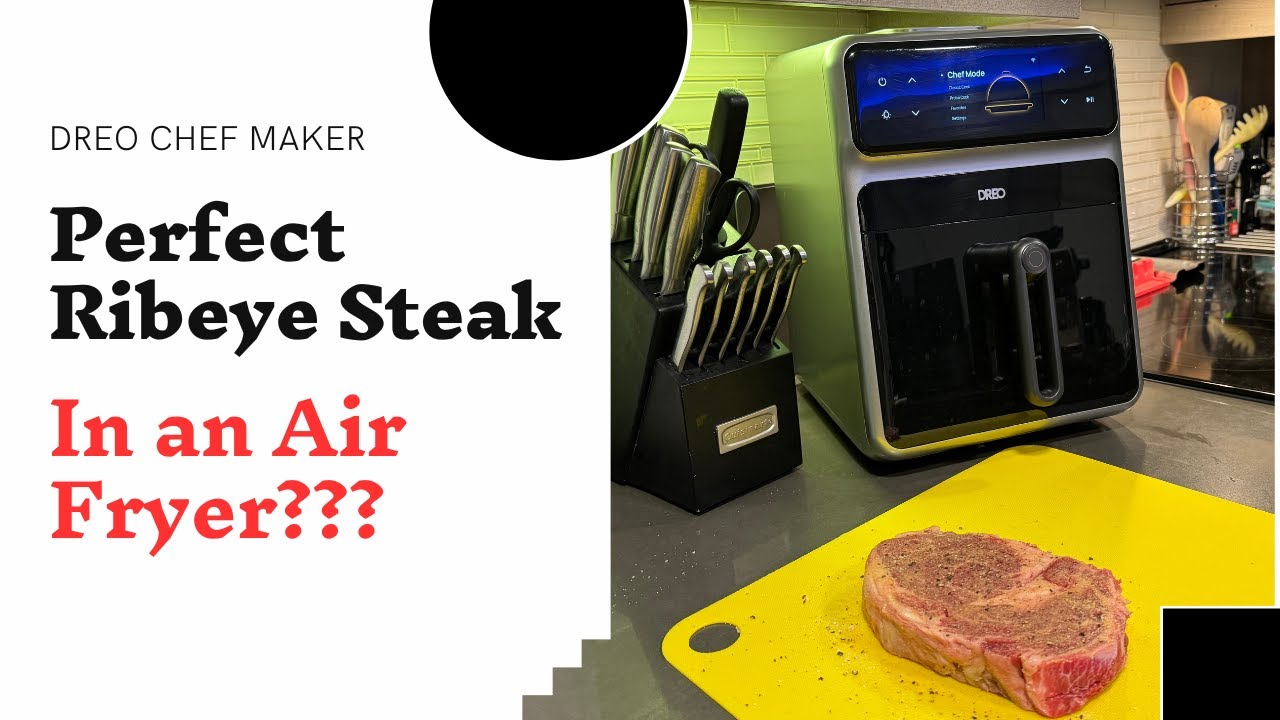 Perfect Ribeye Steak in an.... AIR FRYER???! Dreo Chef Maker - YouTube