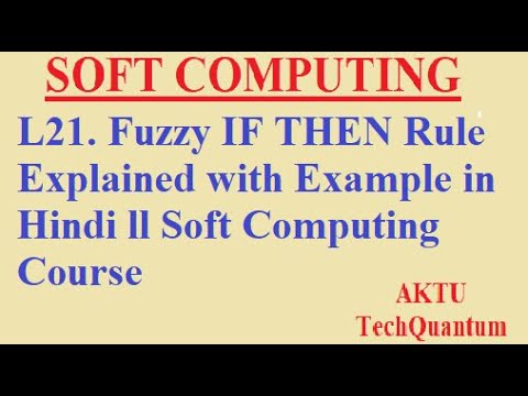 L21. Fuzzy IF THEN Rule Explained with Example in Hindi ll Soft Computing Course - YouTube