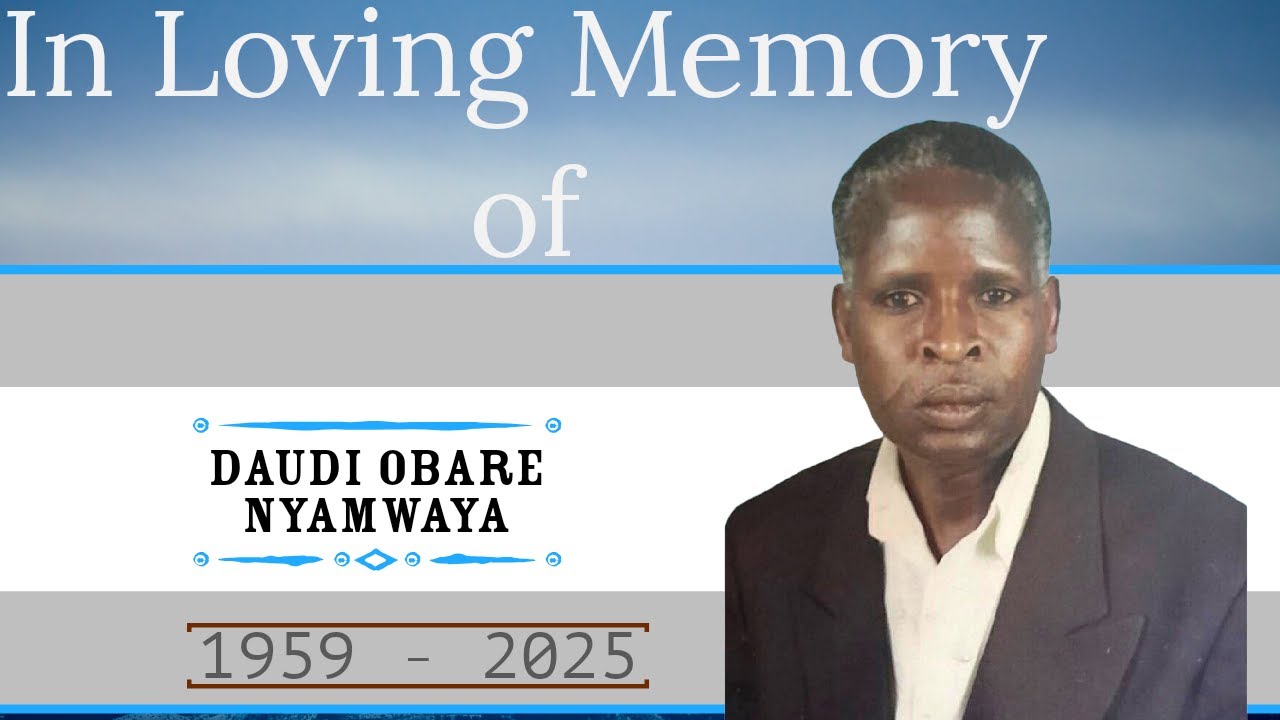 In Loving Memory of Daudi Obare Nyamwaya - YouTube