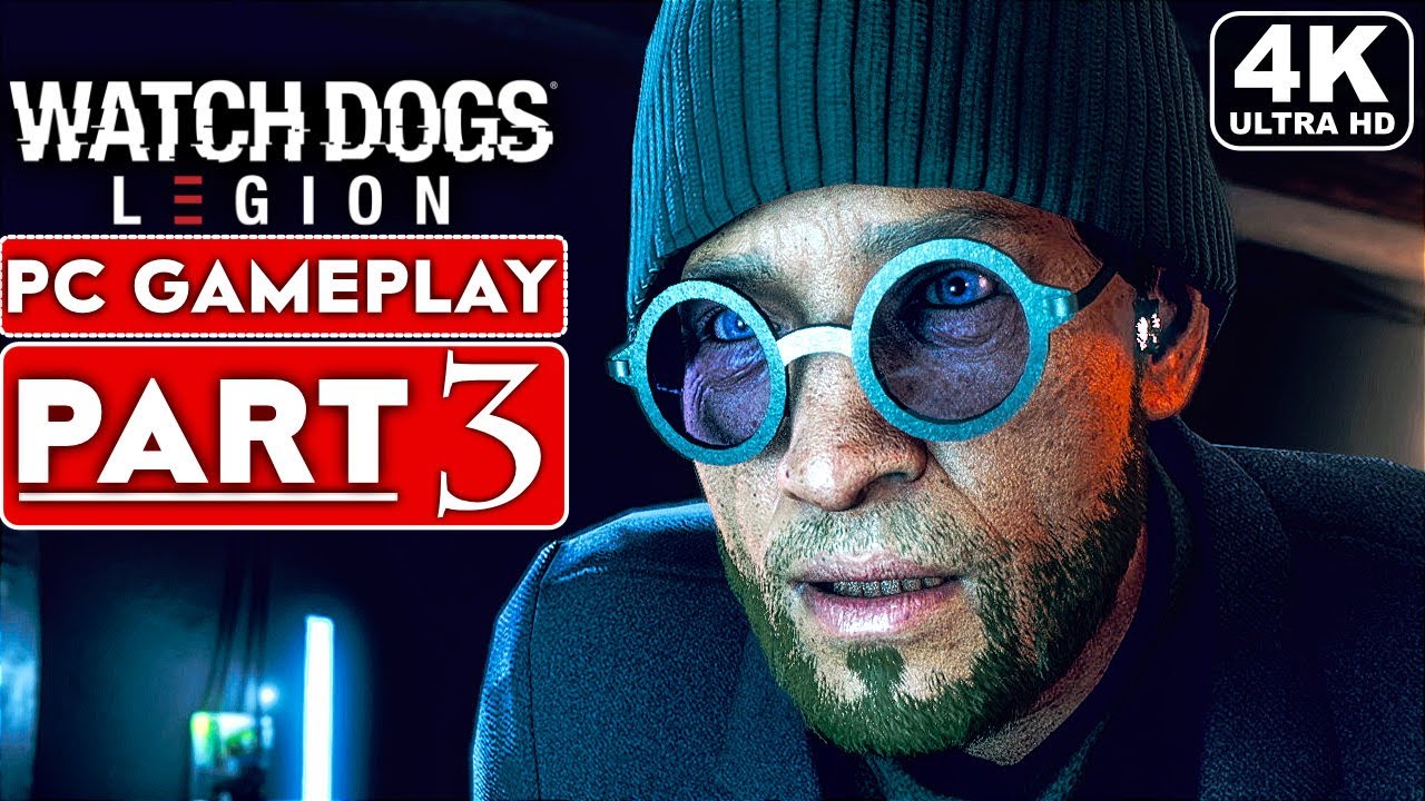 WATCH DOGS LEGION Gameplay Walkthrough Part 3 [4K PC] - No Commentary ...