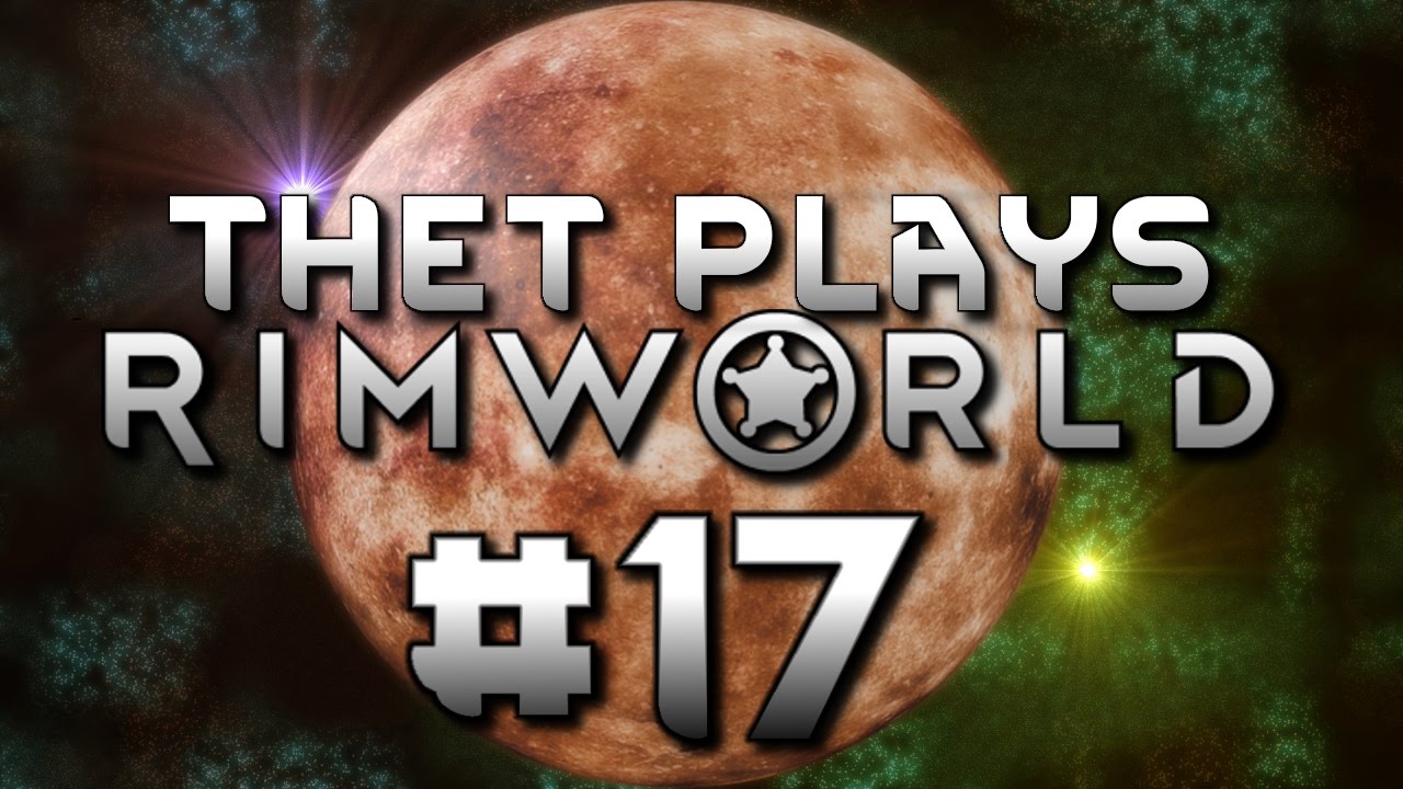 Thet Plays Rimworld Part 17: Backup Power - YouTube