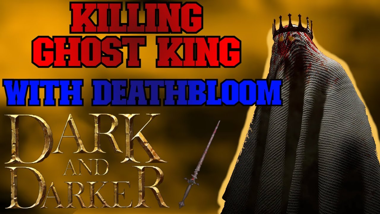 KILLING GHOST KING WITH DEATHBLOOM! (Dark and Darker, full match) - YouTube