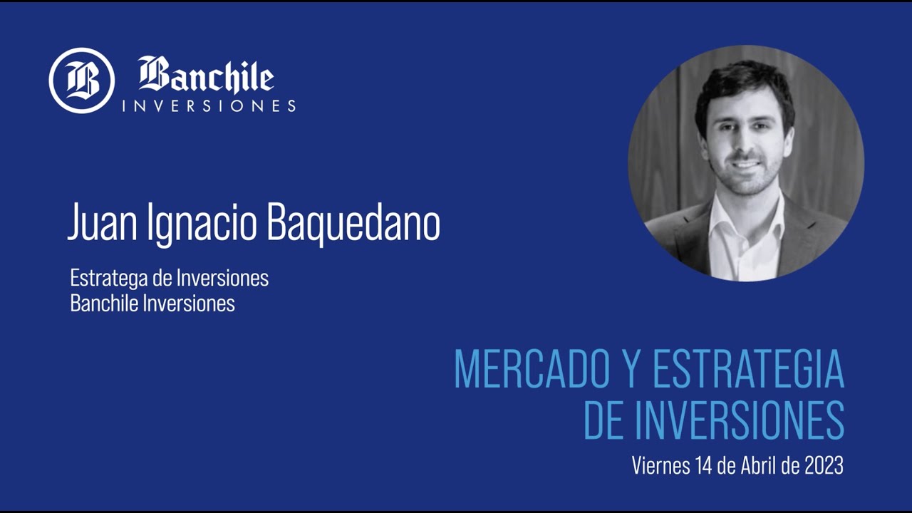 Banchile Inversiones | Mercado y Estrategia de Inversiones - YouTube