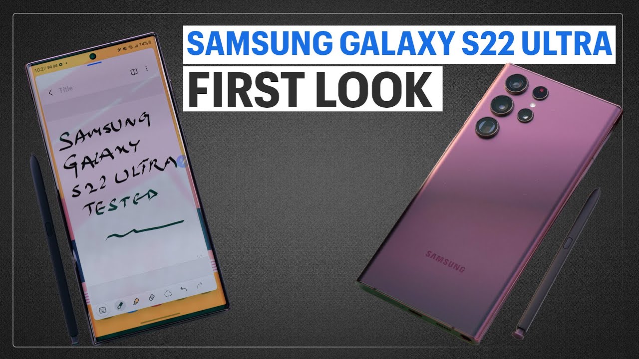 Samsung Galaxy S22 Ultra Unboxing & First Look: Note-Worthy ...