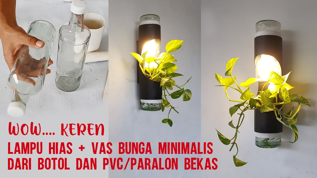 MEMBUAT LAMPU HIAS DAN VAS BUNGA DARI BOTOL DAN PARALON BEKAS Part2 ...