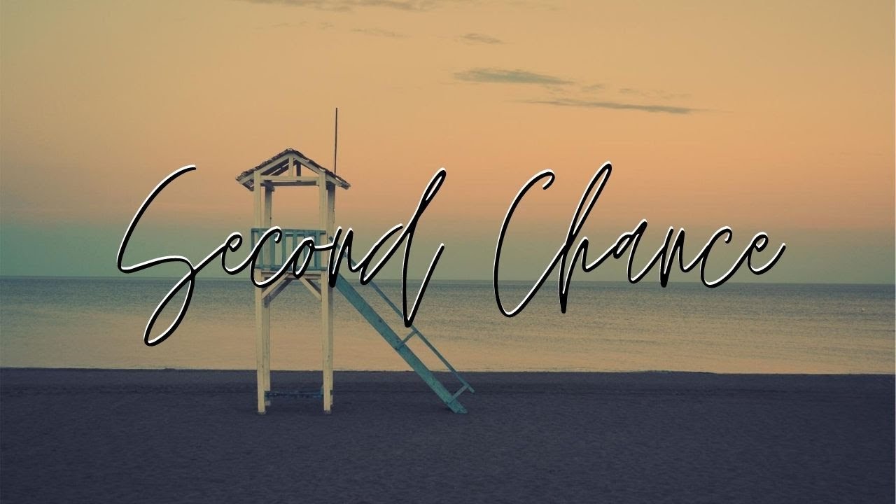 Second Chance (Original Song) - YouTube