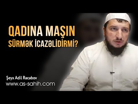 Qadına maşın sürmək icazəlidirmi? \\ Şeyx Adil Rəcəbov