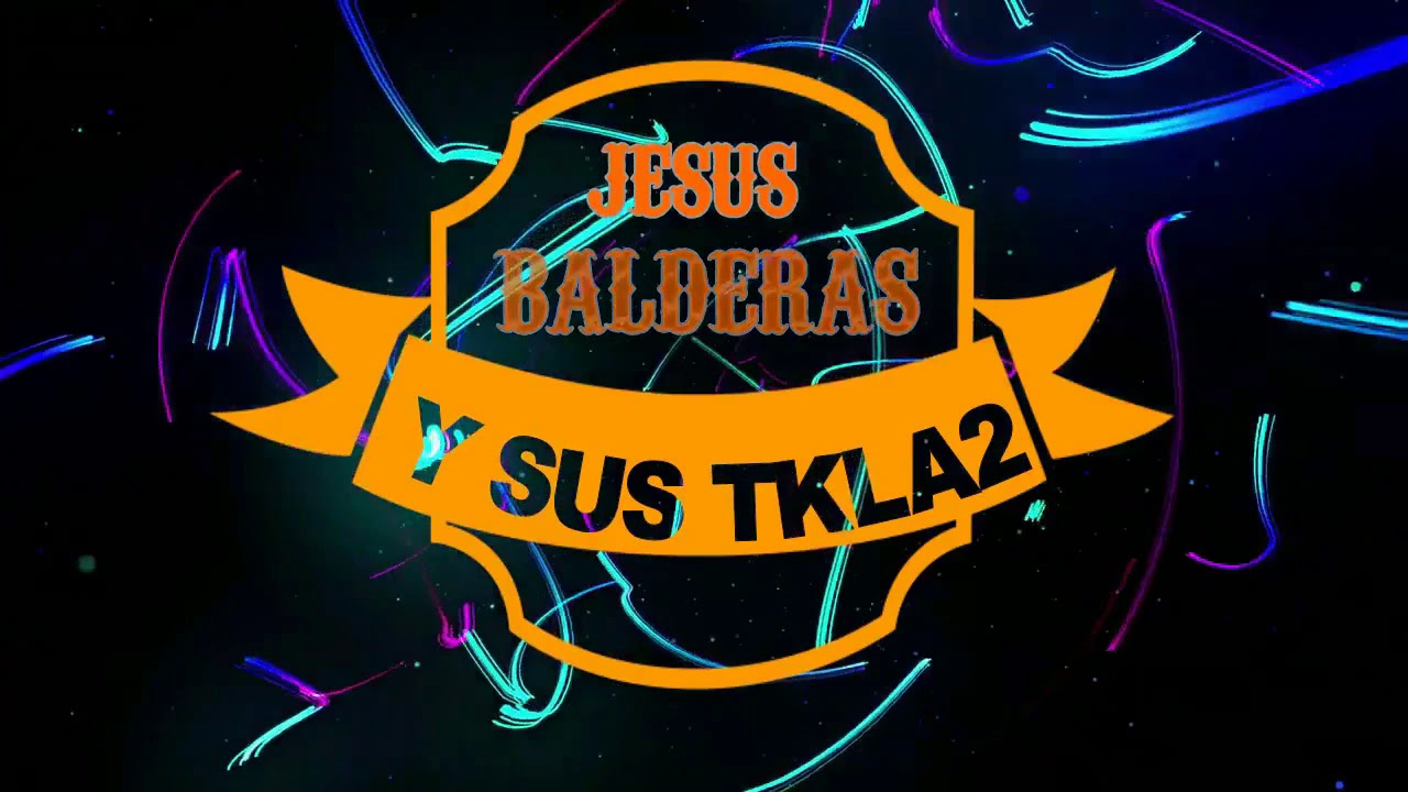 QUEDATE EN CASA JESUS BALDERAS Y SUS TKLA2 - YouTube