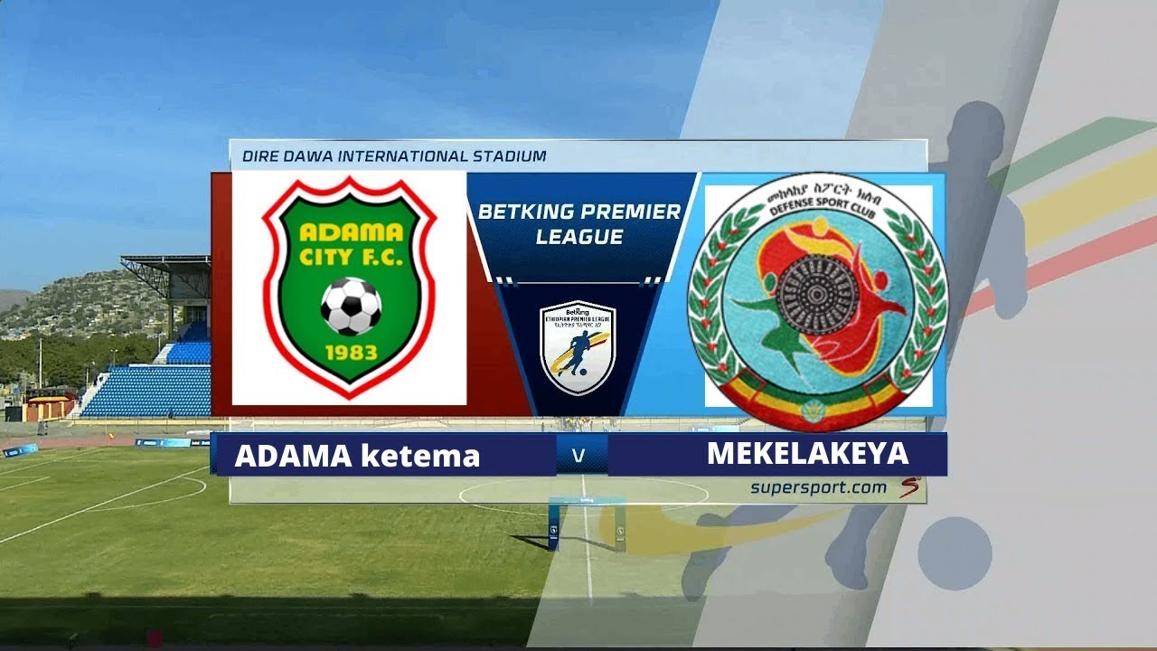 ADAMA KENEMA VS MEKELAKEYA LIVE | በቀጥታ - YouTube