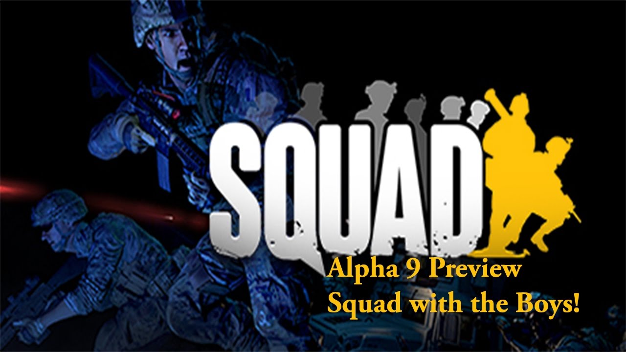 Squad Alpha 9 Preview - Squad with the Boys - YouTube