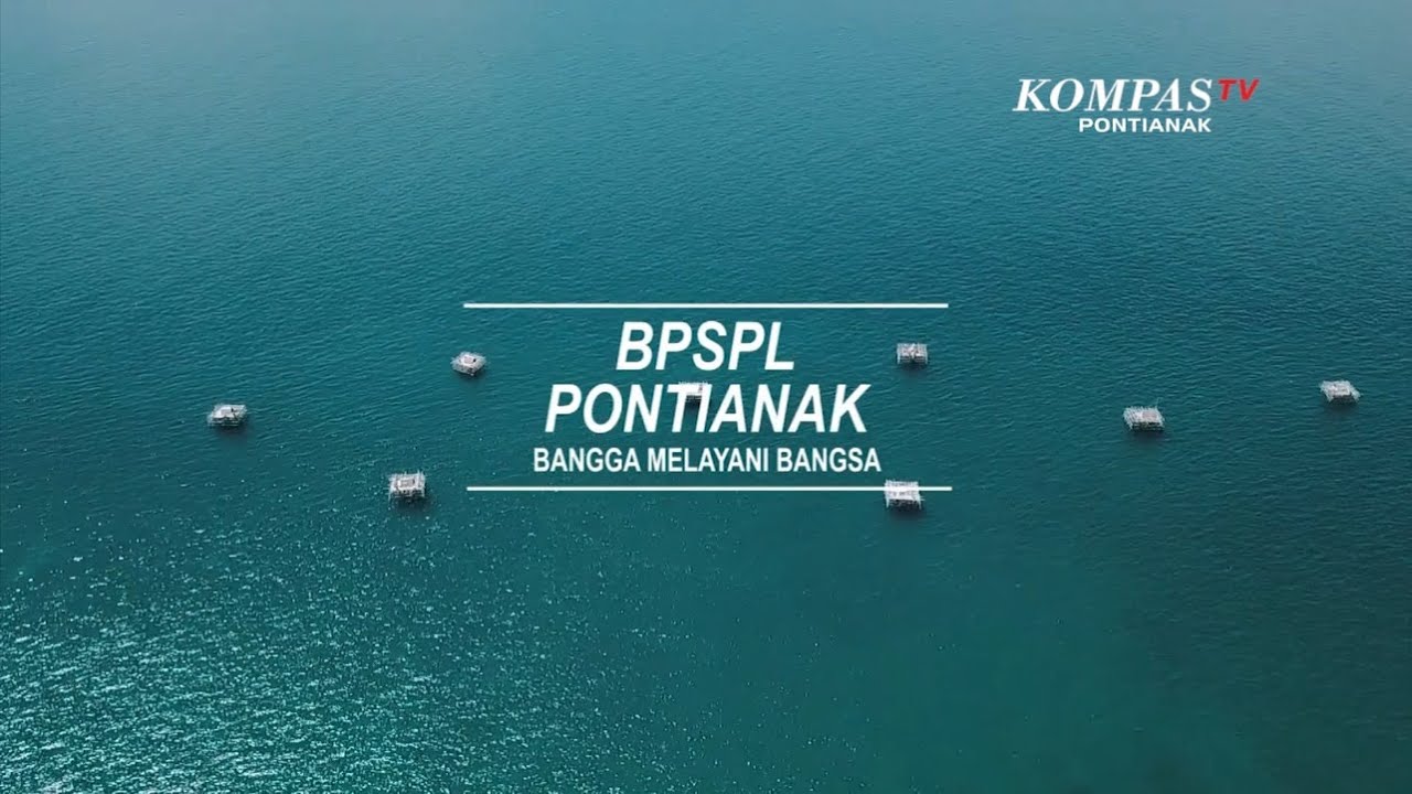 Profil BPSPL Pontianak, Melayani dengan Pasti | Profesional Amanah ...