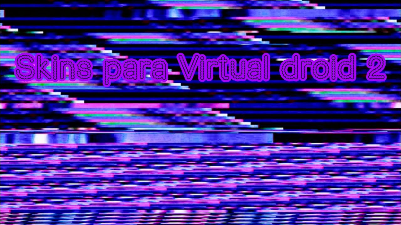 Skins para Virtual droid 2 (parte 4) - YouTube