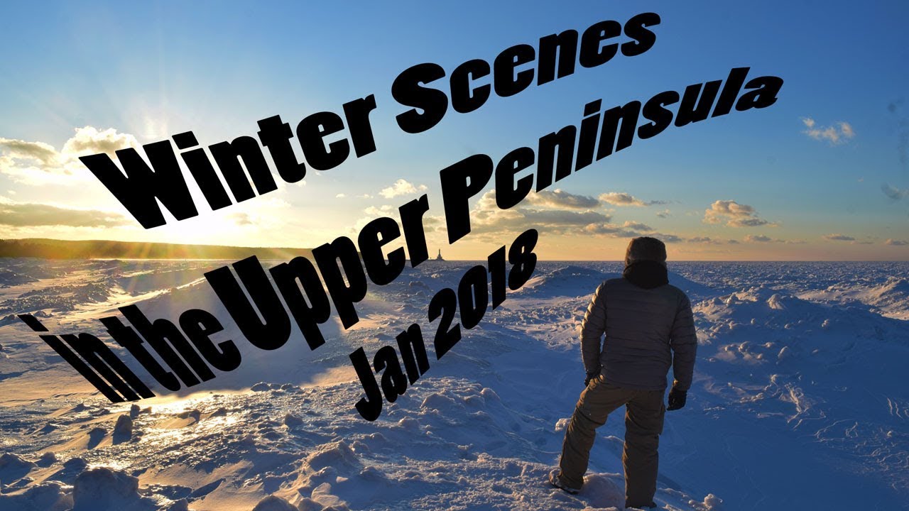 Winter Scenes in January - Upper Peninsula of Michigan - YouTube