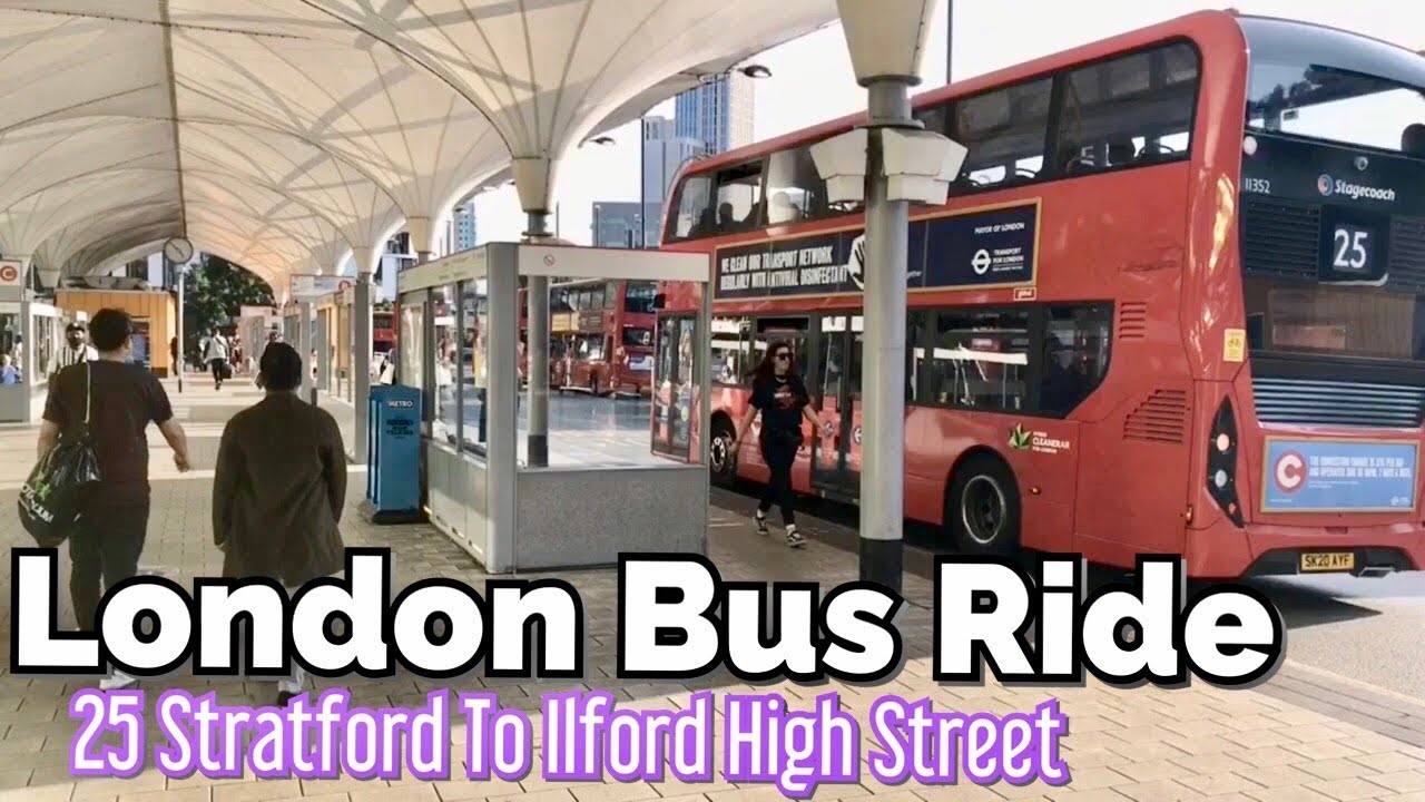 London Bus Ride 2020 | Route 25 Stratford City to Ilford | East London ...