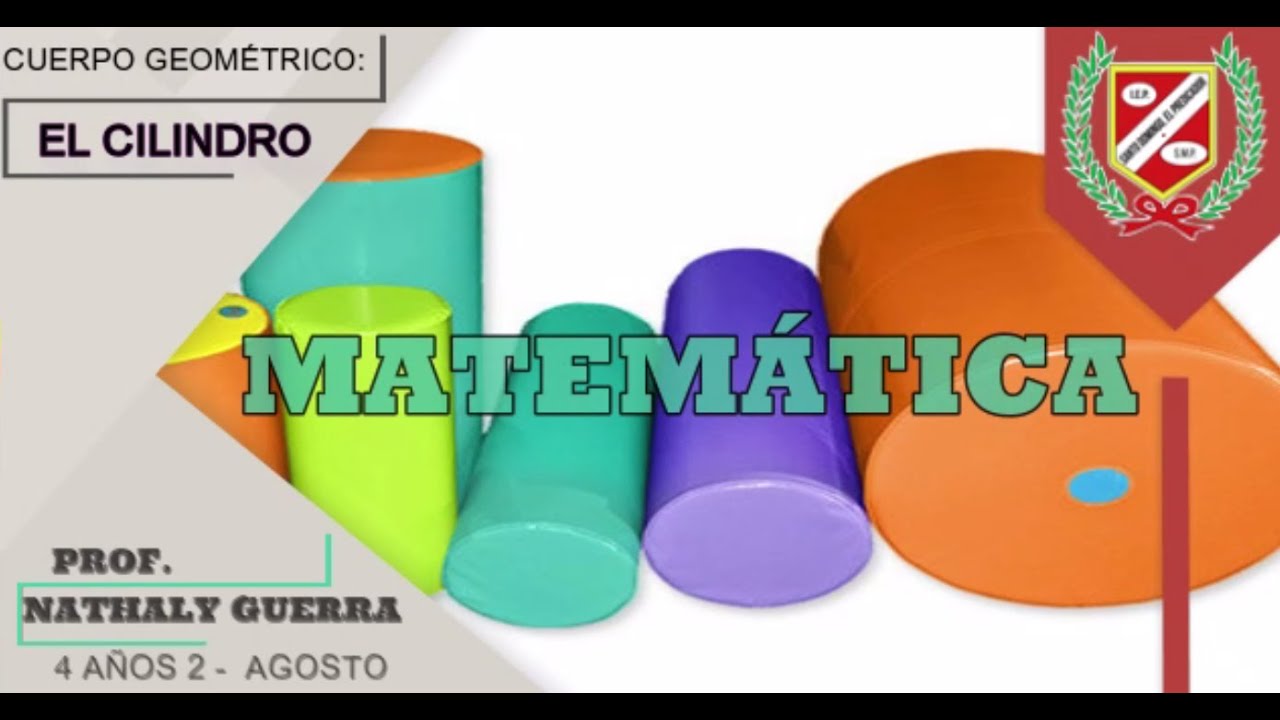 MATEMÁTICA - CUERPO GEOMÉTRICO: EL CILINDRO - 4 AÑOS 2 - YouTube