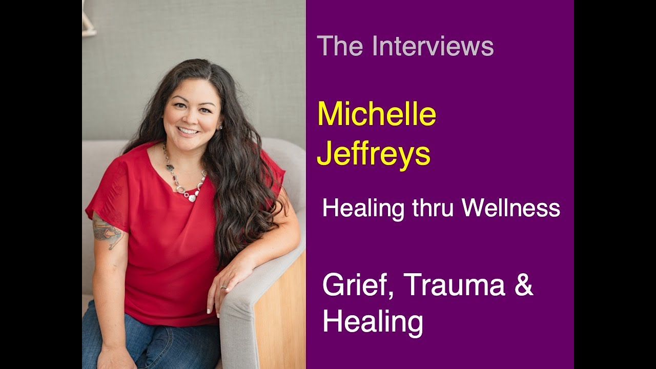 Michelle Jeffreys - Grief, Trauma and Healing - YouTube