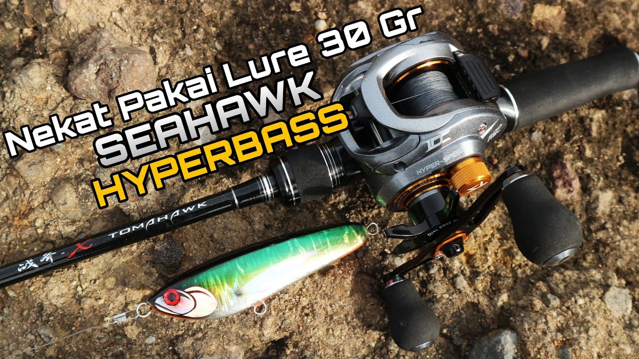 NEKAT PAKAI LURE 30 GR !! SEAHAWK HYPERBASS | BEGINI HASILNYA - YouTube