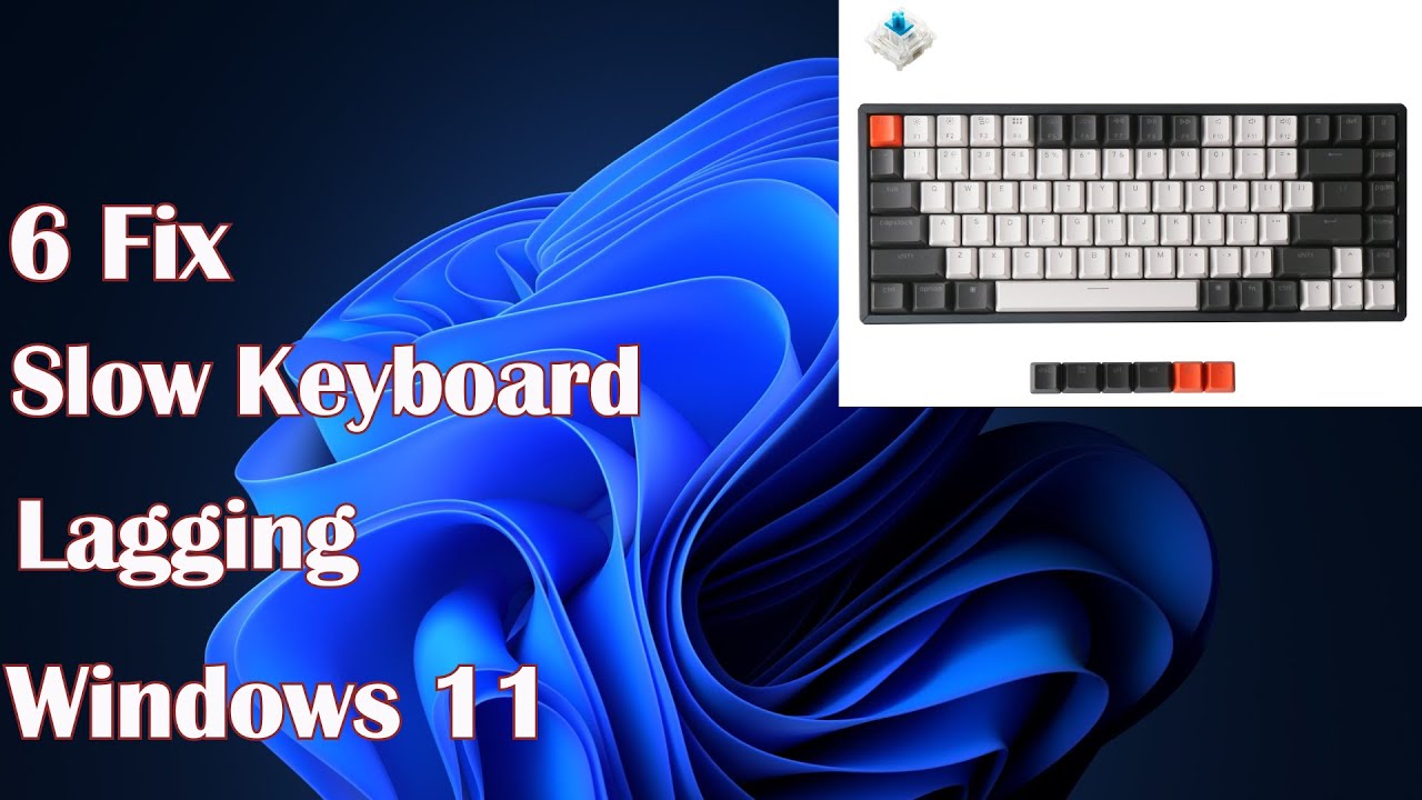 Slow Keyboard lagging in Windows 11- 6 Fix - YouTube