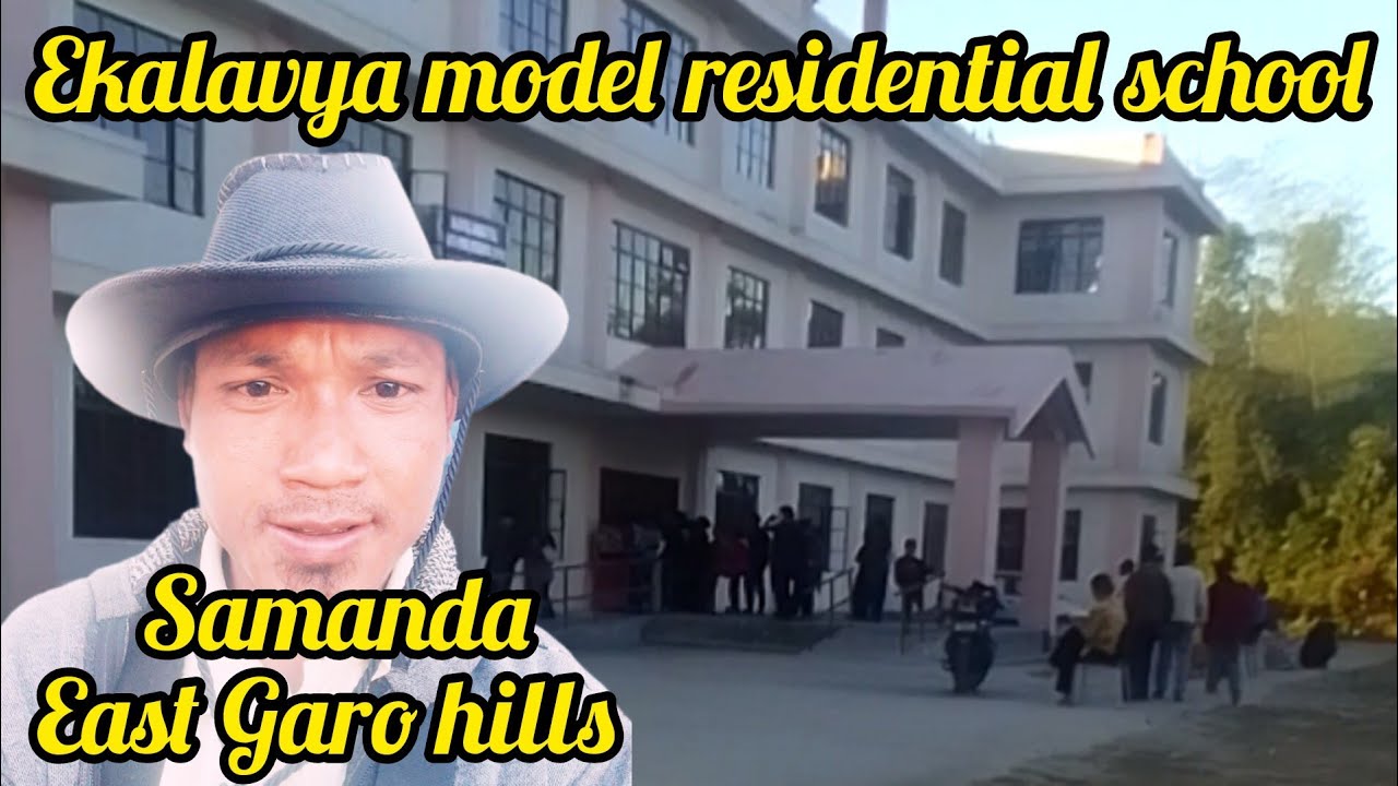 Ekalavya model residential school samanda east Garo hills #vlogvideo ...