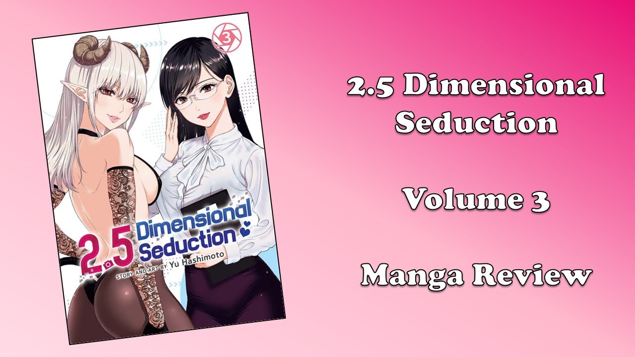 2.5 Dimensional Seduction - Volume 3 (Manga Review) - YouTube