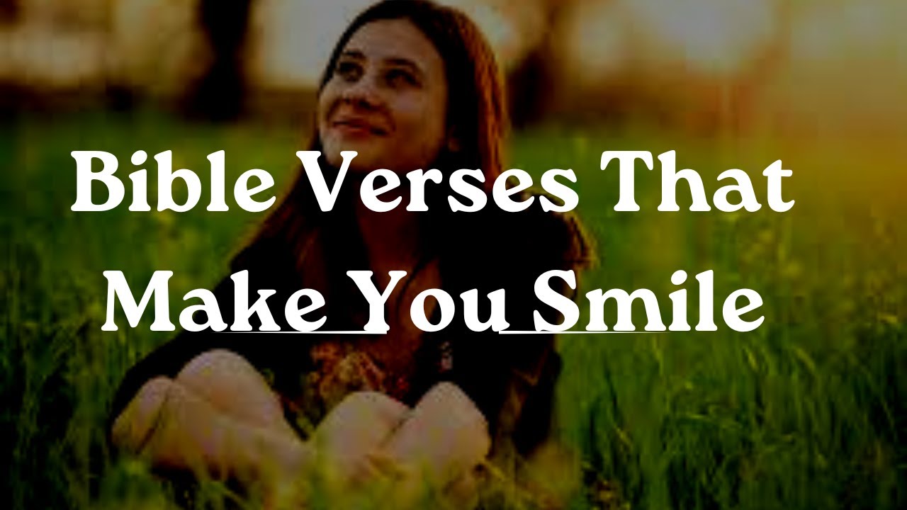 Bible Verses That Make You Smile - YouTube