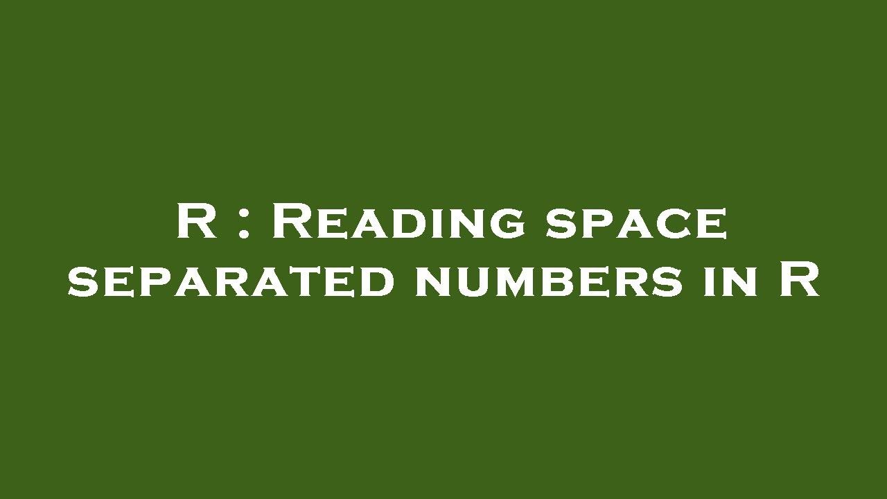 R : Reading space separated numbers in R - YouTube