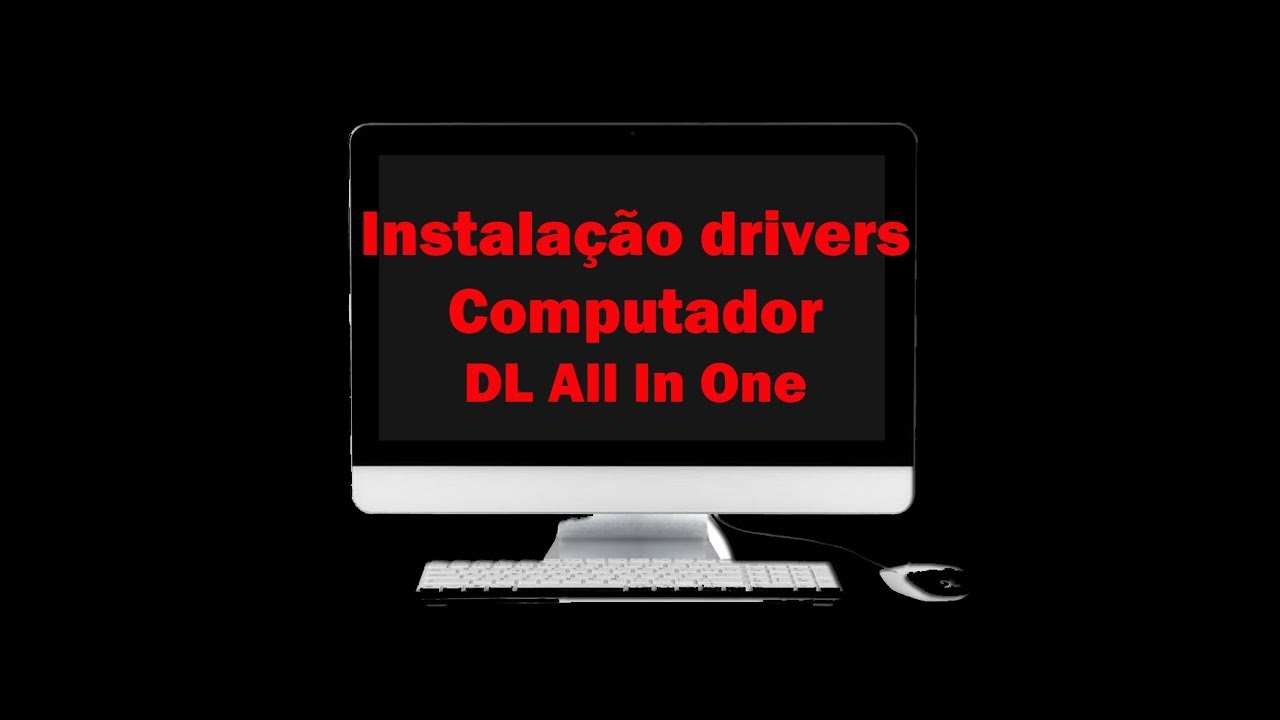 Instalação drivers Computador DL All In One - YouTube