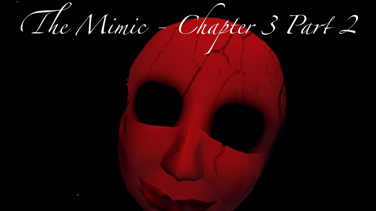 The Mimic Chapter 3 Part 2 - YouTube