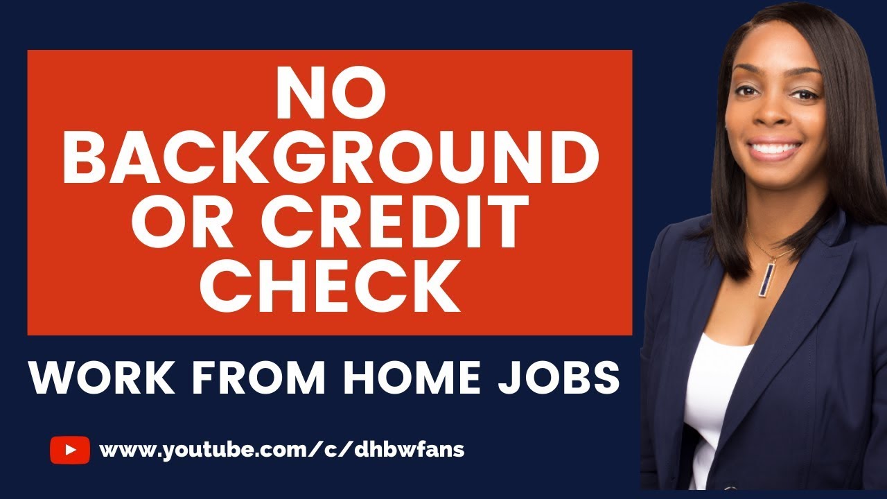 40 Work From Home Jobs No Background Or Credit Check YouTube 40-work-from-home-jobs-no-background-or-credit-check-youtube