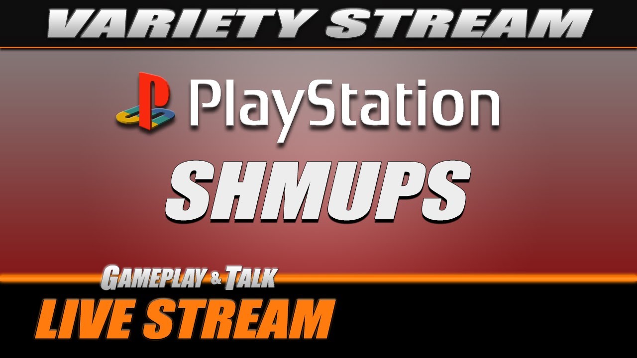 Sony PS1 SHMUPS (variety stream) | Gameplay and Talk Live Stream #451 ...