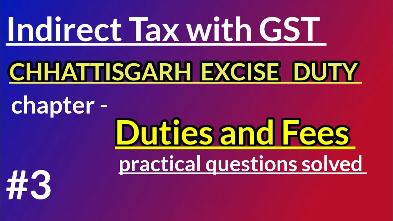 duties and fees practical questions।cg excise duty। indirect tax with ...