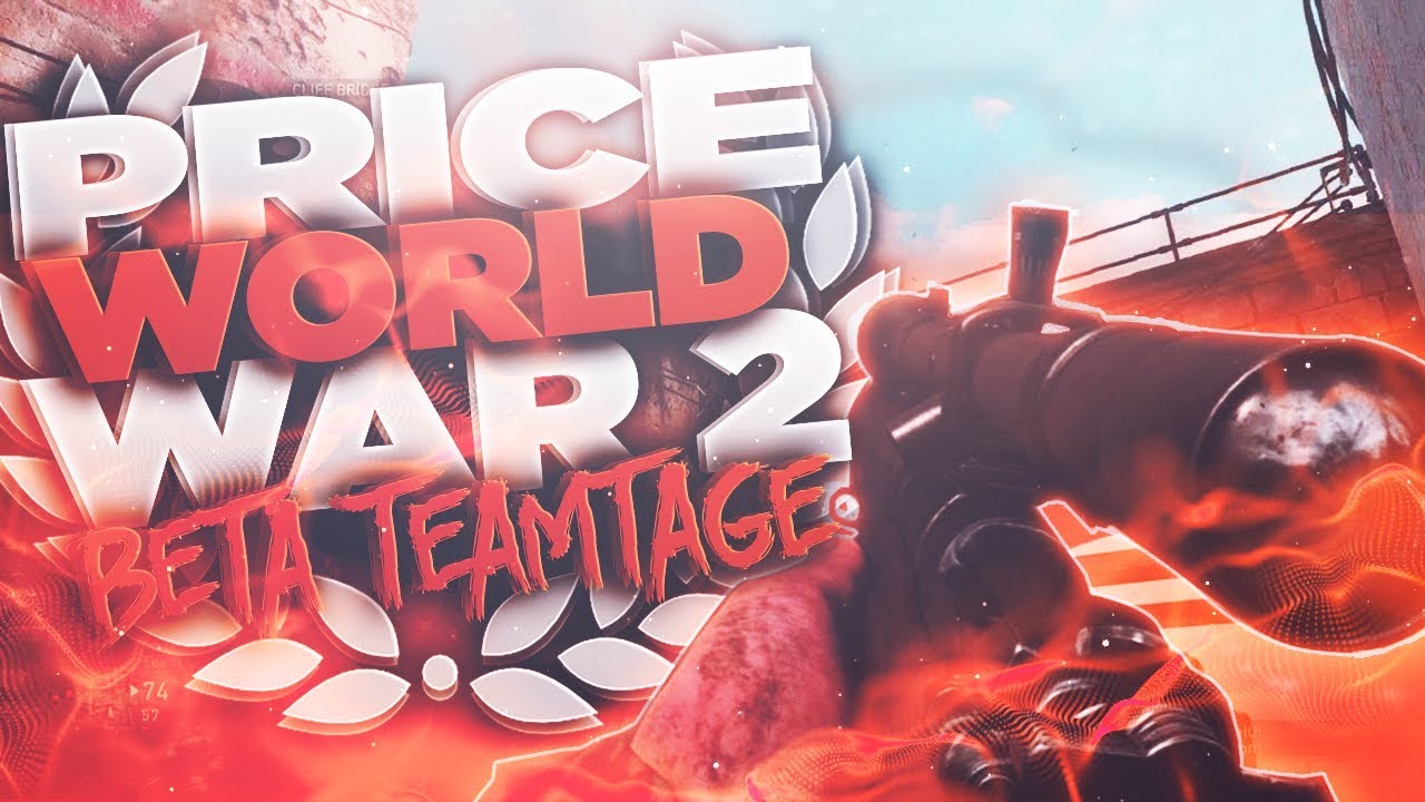 Price Unity's World War 2 Beta TeamTage - By Effects - YouTube