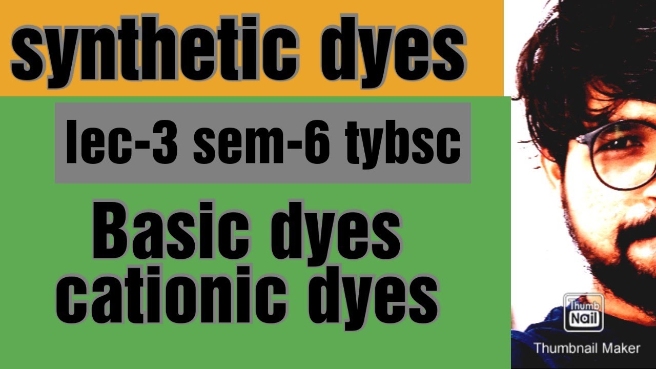 Basic dyes- cationic dyes || lec-3 sem-6 tybsc organic chemistry in ...