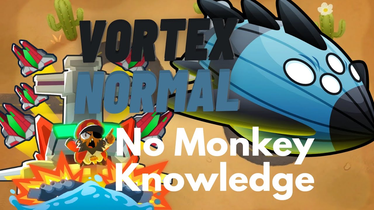 Vortex Normal Tutorial | No Monkey Knowledge & No Hero | BTD6 End Of ...