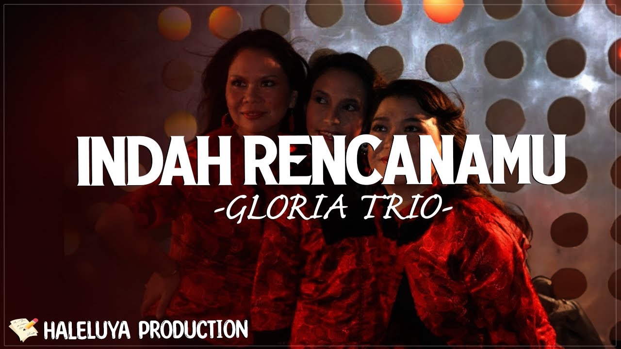 Indah RencanaMu - Gloria Trio | Lirik Lagu - YouTube