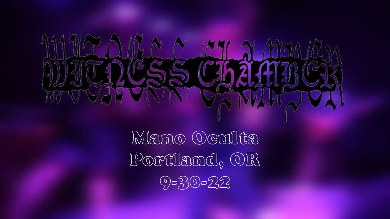 Witness Chamber 9-30-22 Portland, OR - YouTube