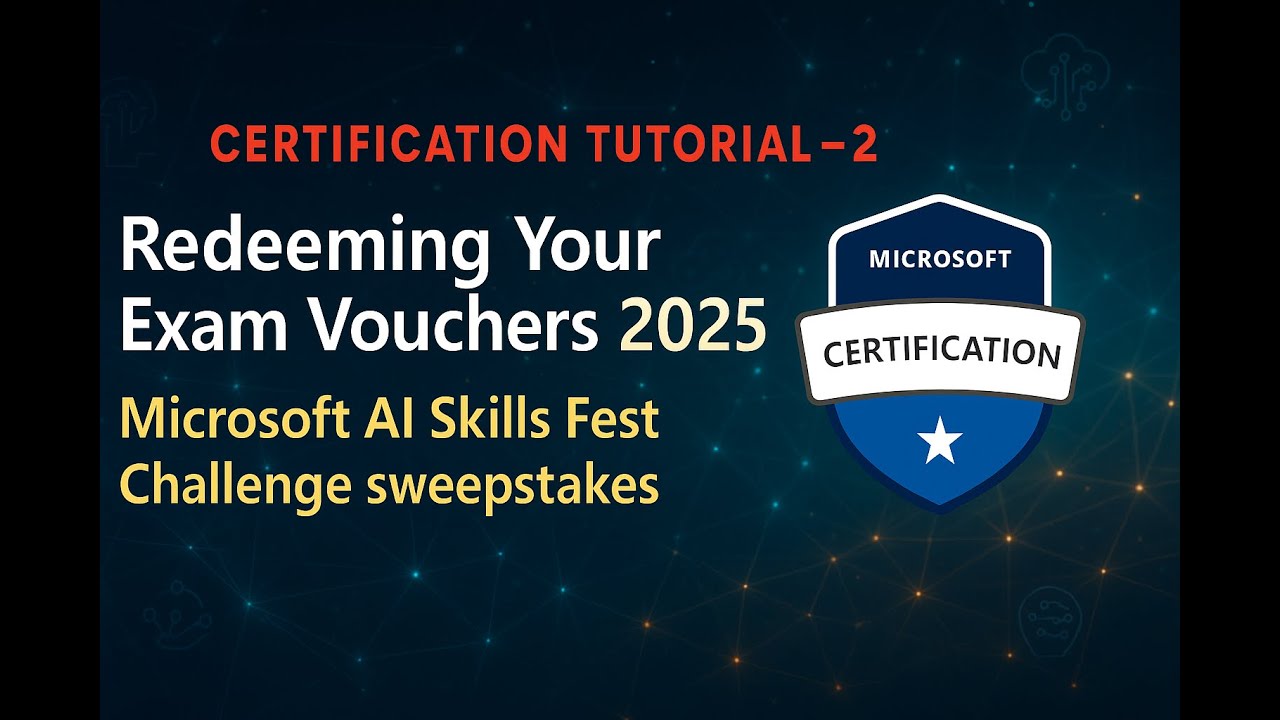 Redeeming Your Exam Vouchers 2025 - Microsoft AI Skills Fest Challenge ...