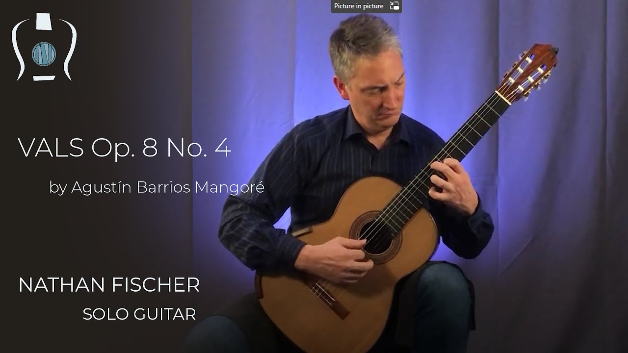 Vals Op. 8 No. 4 by Barrios | Nathan Fischer, Classical Guitar - YouTube