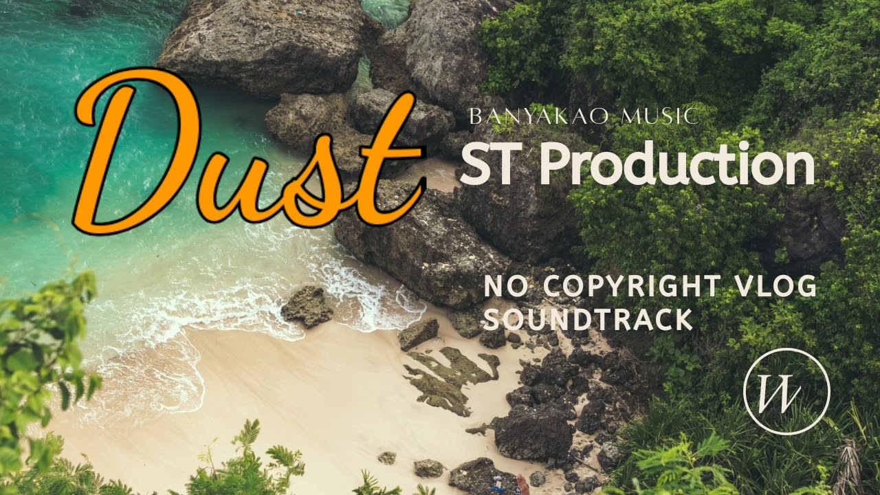 Dust - ST Production I No Copyright Vlog - YouTube