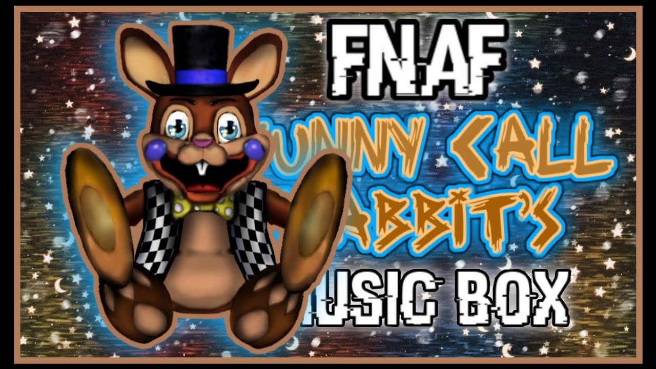 [FNaF] | Bunny Call Rabbit's Music Box - YouTube