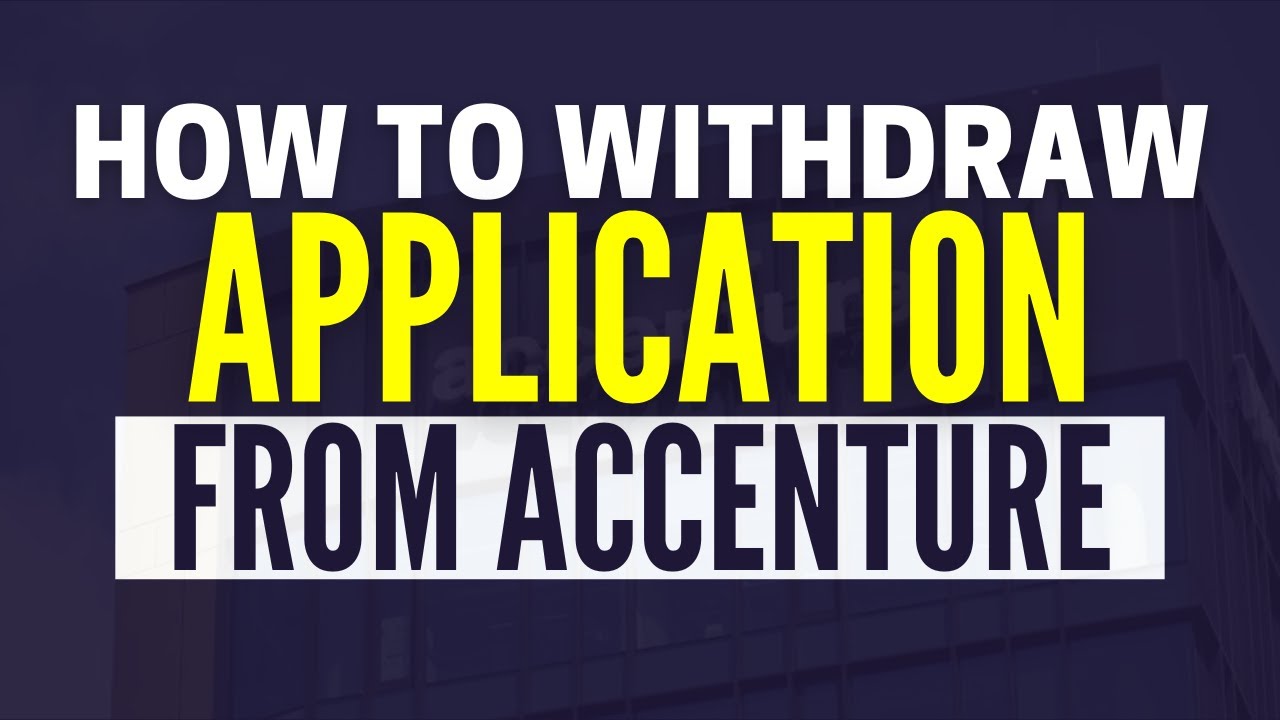 How To Withdraw Application From Accenture (2025) - YouTube